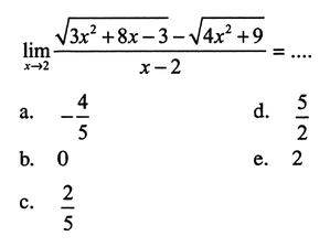 lim x->2 (akar(3x^2+8x-3)-akar(4x^2+9))/(x-2)=...