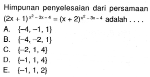 Himpunan penyelesaian dari persamaan (2x+1)^(x^2-3x-4)=(x...