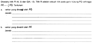 Diketahui titik P(-8,3) dan Q(4,-3) . Titik R adala...