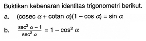 Buktikan kebenaran identitas trigonometri berikut.a. (c...