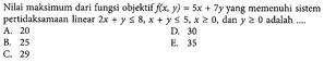 Nilai maksimum dari fungsi objektif f(x, y)=5x+7y yang me...