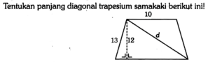 Tentukan panjang diagonal trapesium samakaki berikut ini!...