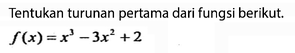 Tentukan turunan pertama dari fungsi berikut. f(x)=x^3-3x...