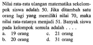 Nilai rata-rata ulangan matematika sekelompok siswa adala...