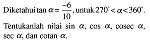 Diketahui tan alpha = -6/10 untuk 270