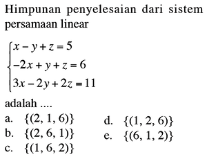 Himpunan penyelesaian dari sistem persamaan linear x-y+z=...