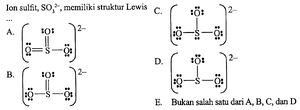 Ion sulfit, SO3^(2-), memiliki struktur Lewis .... A. (O...