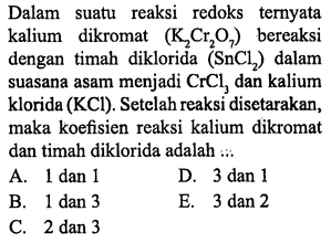 Dalam suatu reaksi redoks ternyata kalium dikromat (K2Cr2...
