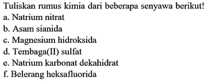 Tuliskan rumus kimia dari beberapa senyawa berikut! a. Na...