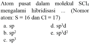 Atom pusat dalam molekul SCl_(4) mengalami hibridisasi ...