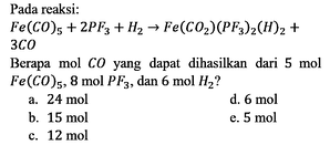 Pada reaksi: Fe(CO)5 + 2 PF3 + H2 -> Fe(CO2)(PF3)2(H)2