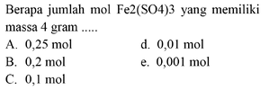 Berapa jumlah mol Fe2(SO4)3 yang memiliki massa 4 gram .....