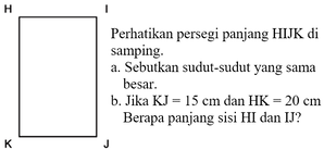 Perhatikan persegi panjang HIJK di samping. a. Sebutkan s...