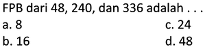 FPB dari 48, 240, dan 336 adalah